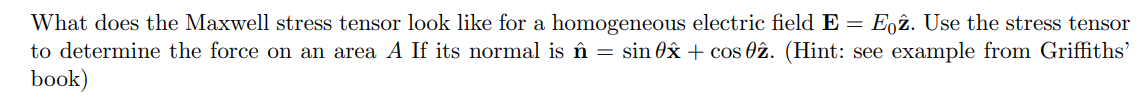 Solved What does the Maxwell stress tensor look like for a | Chegg.com