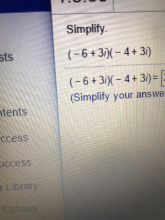 Solved Simplify. (- 6 + 3i)(- 4 + 3i) (- 6 + 3i)(- 4 + 3i) | Chegg.com