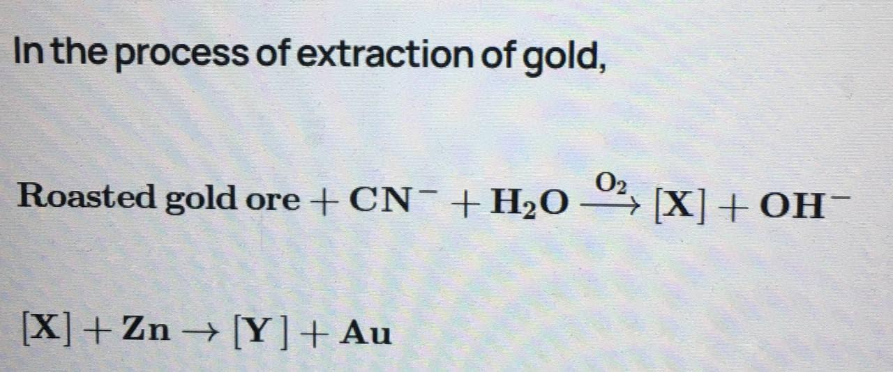 Solved In the process of extraction of gold, Roasted gold | Chegg.com