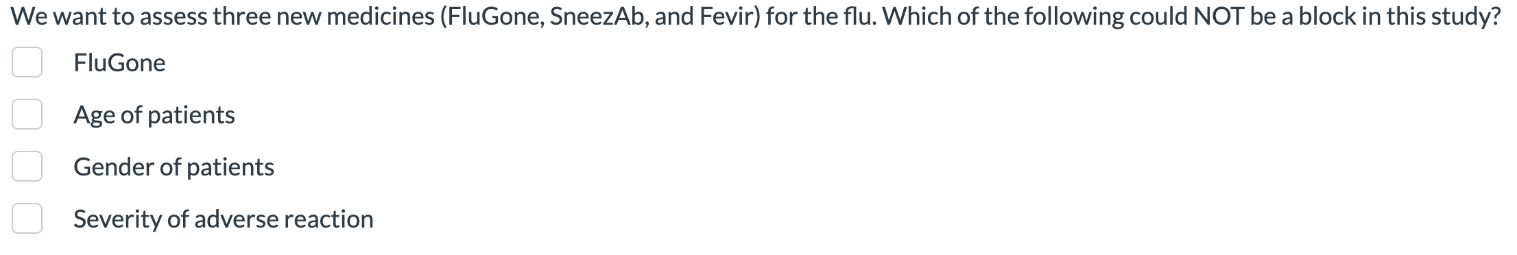 Solved We want to assess three new medicines (FluGone, | Chegg.com