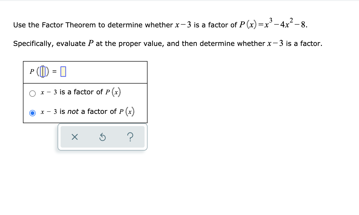 Solved Use the Factor Theorem to determine whether x-3 is a | Chegg.com
