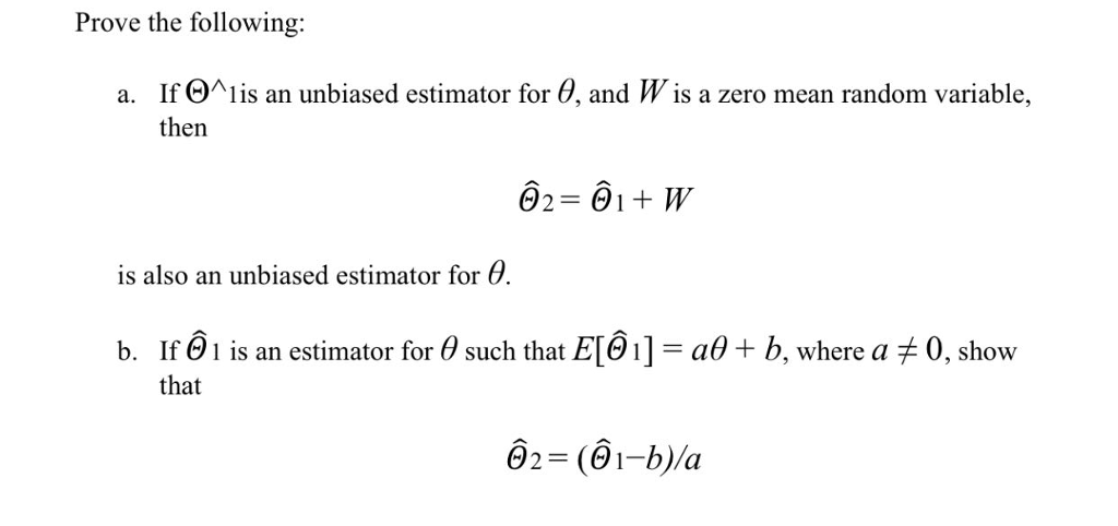 Solved Prove the following: If ?^ is an unbiased estimator | Chegg.com