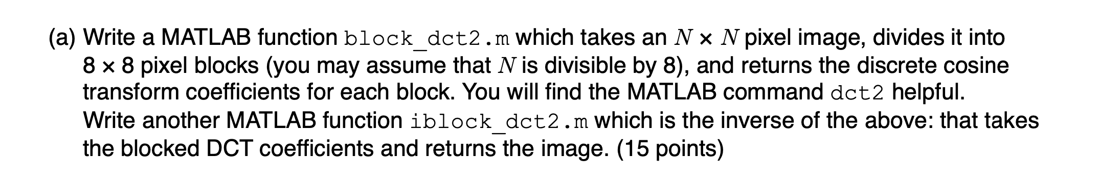 a) Write a MATLAB function block_dct2 . m which takes | Chegg.com