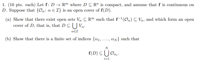 Solved 1. (10 pts. each) Let f:D→Rm where D⊆Rn is compact, | Chegg.com