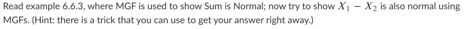 Solved Read example 6.6.3, where MGF is used to show Sum is | Chegg.com