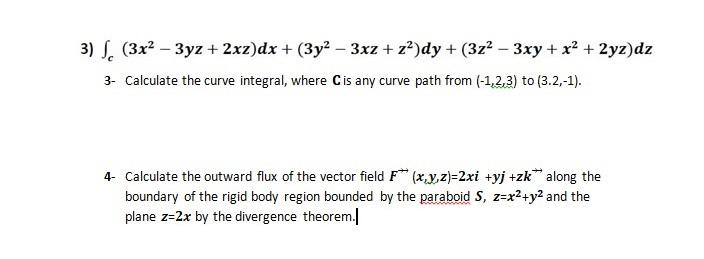 Solved 3-Calculate the curve integral, where C is any curve | Chegg.com