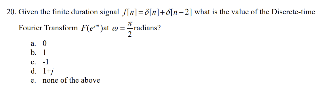 Solved 20 Given The Finite Duration Signal F[n] δ[n] δ[n−2]