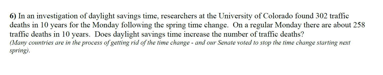 Solved 6) In an investigation of daylight savings time, | Chegg.com