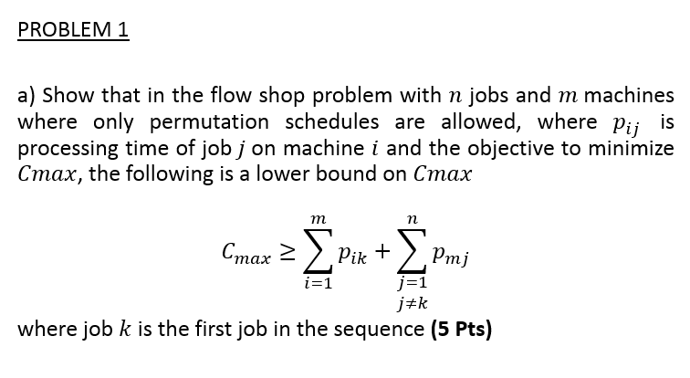Solved PROBLEM 1 a) Show that in the flow shop problem with | Chegg.com