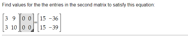 Solved Find values for the the entries in the second matrix | Chegg.com