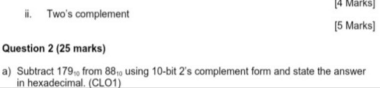 Solved [4 Marks] ii. Two's complement [5 Marks] Question 2 | Chegg.com