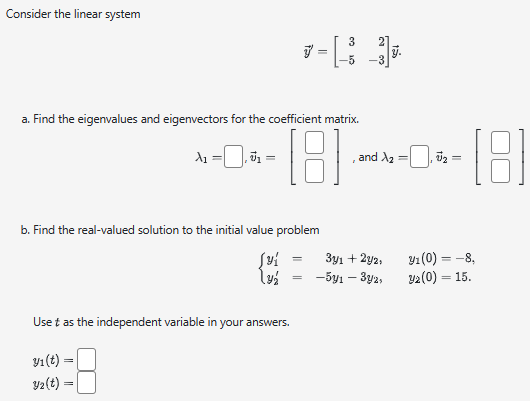 Solved Consider the linear systemvec(y)'=[32-5-3]vec(y)a. | Chegg.com