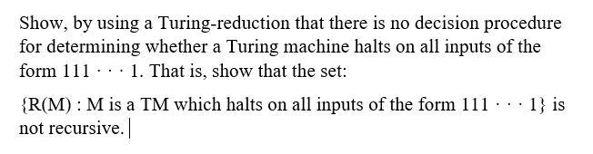 Solved Show, by using a Turing-reduction that there is no | Chegg.com