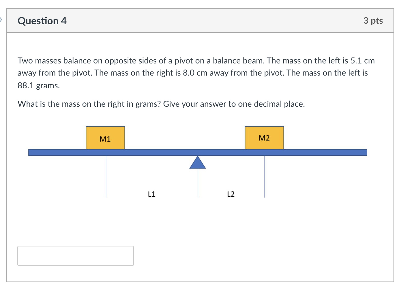 Solved Question 4 3 pts Two masses balance on opposite sides | Chegg.com