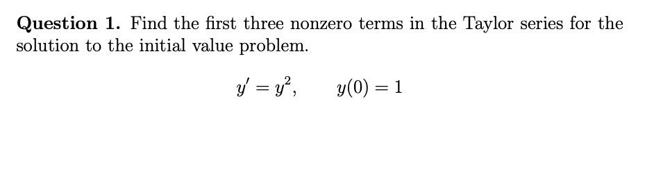 Solved Question 1. Find the first three nonzero terms in the | Chegg.com
