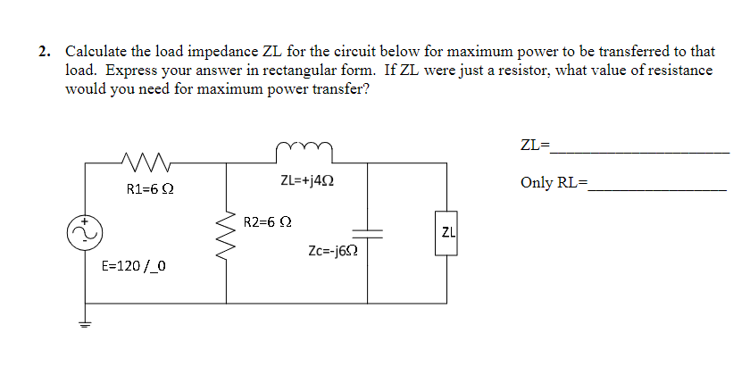 Solved Calculate the load impedance ZL for the circuit below | Chegg.com