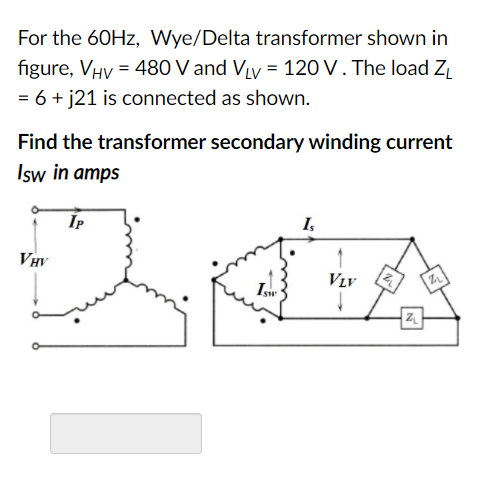 Solved For the 60Hz, Wye/Delta transformer shown in figure, | Chegg.com