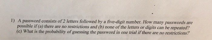 Solved 1) A password consists of 2 letters followed by a | Chegg.com