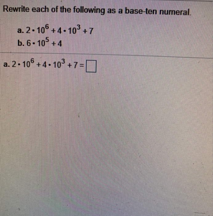 Solved Rewrite each of the following as a base-ten numera l. | Chegg.com