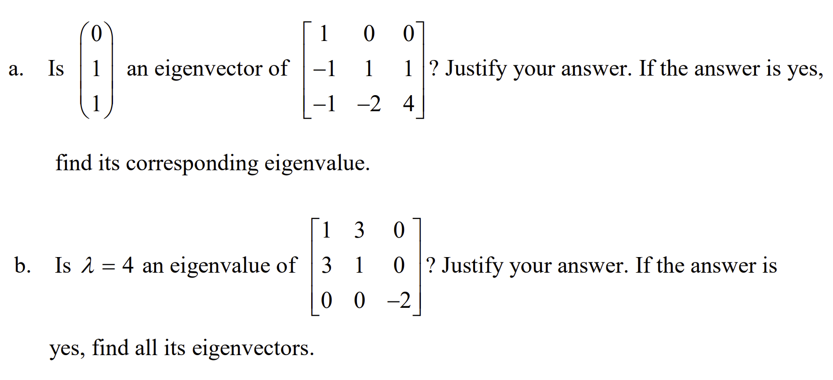 Solved a. Is ⎝⎛011⎠⎞ an eigenvector of ⎣⎡1−1−101−2014⎦⎤ ? | Chegg.com