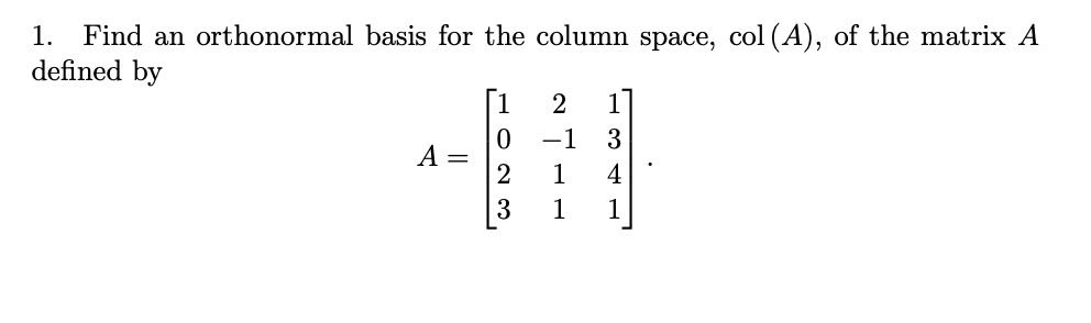 Solved 1 Find An Orthonormal Basis For The Column Space