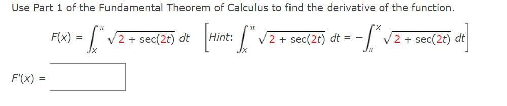 Solved Use Part 1 of the Fundamental Theorem of Calculus to | Chegg.com