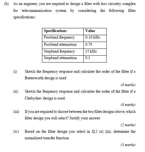 Solved (6) As an engineer, you are required to design a | Chegg.com