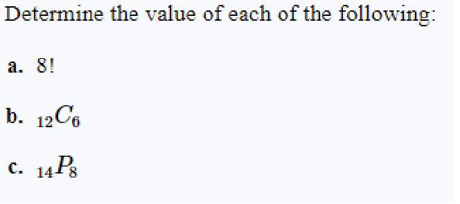 Solved Determine the value of each of the following: a. 8 ! | Chegg.com