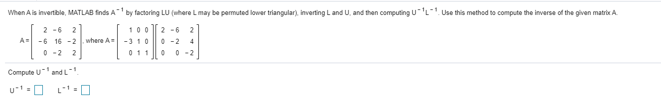 Solved "L". Use this method to compute the inverse of the | Chegg.com