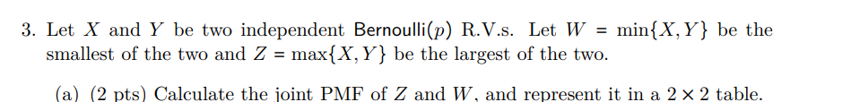Solved 3. Let X and Y be two independent Bernoulli(p) R.V.s. | Chegg.com