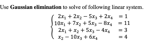 Solved Use Gaussian elimination to solve of following linear | Chegg.com