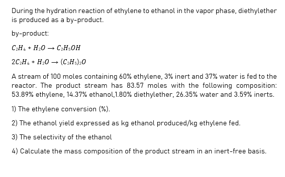 Solved During the hydration reaction of ethylene to ethanol | Chegg.com