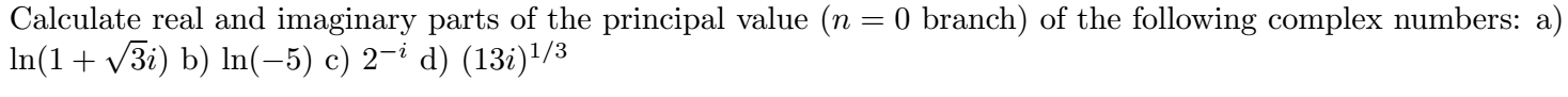 Solved Calculate real and imaginary parts of the principal | Chegg.com
