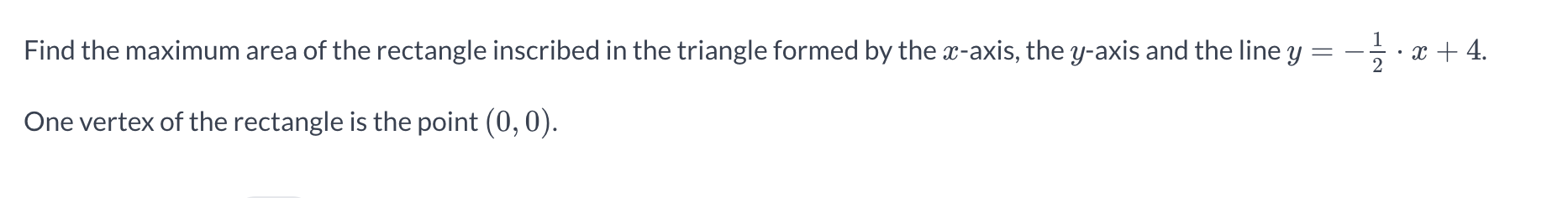 Solved Find the maximum area of the rectangle inscribed in | Chegg.com