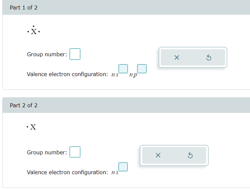 Solved Part 1 ﻿of 2*x˙*Group number:Valence electron | Chegg.com