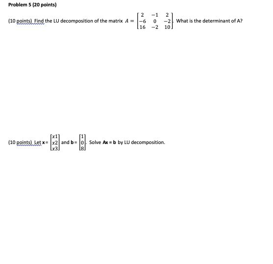 Solved Problem 5 (20 points) 2 (10 points) Find the LU | Chegg.com