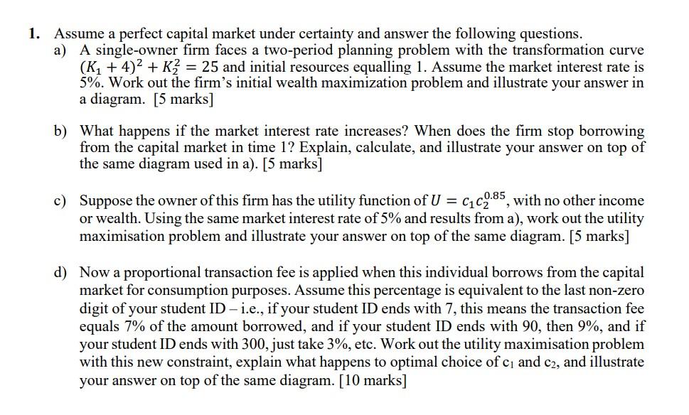Solved 1. Assume a perfect capital market under certainty | Chegg.com