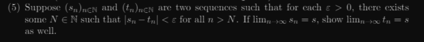 Solved (5) ﻿Suppose (sn)ninN ﻿and (tn)ninN ﻿are two | Chegg.com
