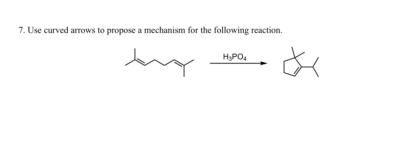 Solved 7. Use curved arrows to propose a mechanism for the | Chegg.com