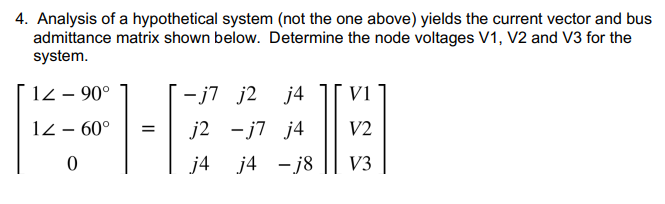 Solved 4. Analysis of a hypothetical system (not the one | Chegg.com