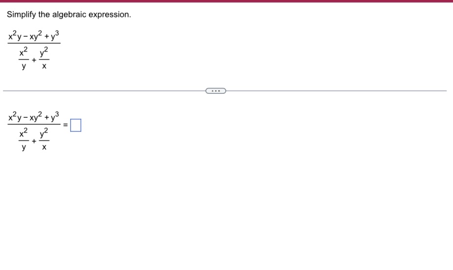 Solved Simplify the algebraic expression. yx2+xy2x2y−xy2+y3 | Chegg.com
