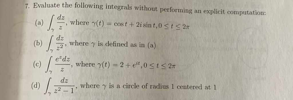 Solved 7. Evaluate the following integrals without | Chegg.com