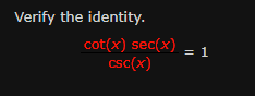 Solved Verify the identity. cot(x) sec(x) csc(x) = 1 1 | Chegg.com