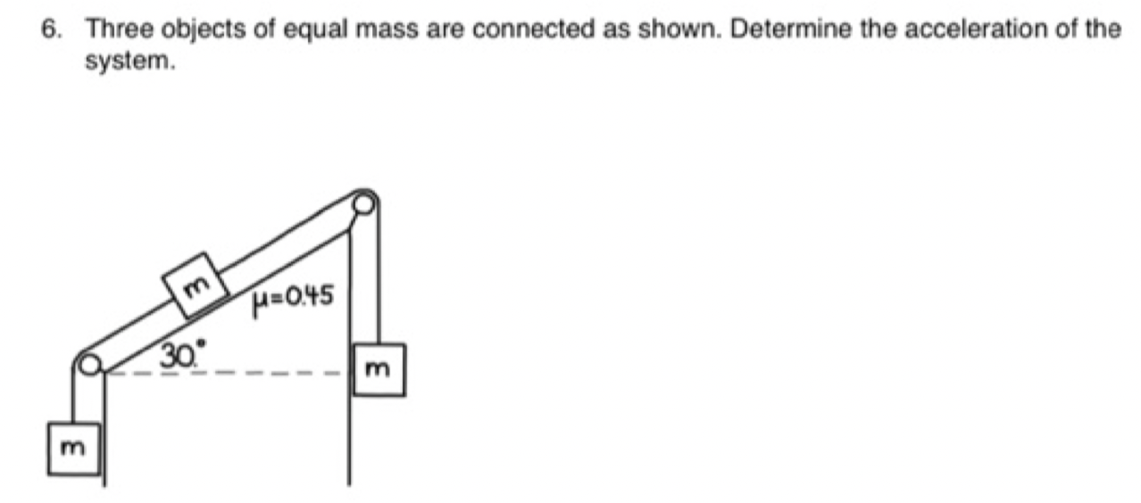 Solved 6. Three objects of equal mass are connected as | Chegg.com