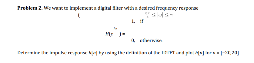 Solved We want to implement a digital filter with a desired | Chegg.com