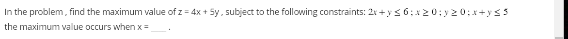 Solved In the problem, find the maximum value of z=4x+5y, | Chegg.com