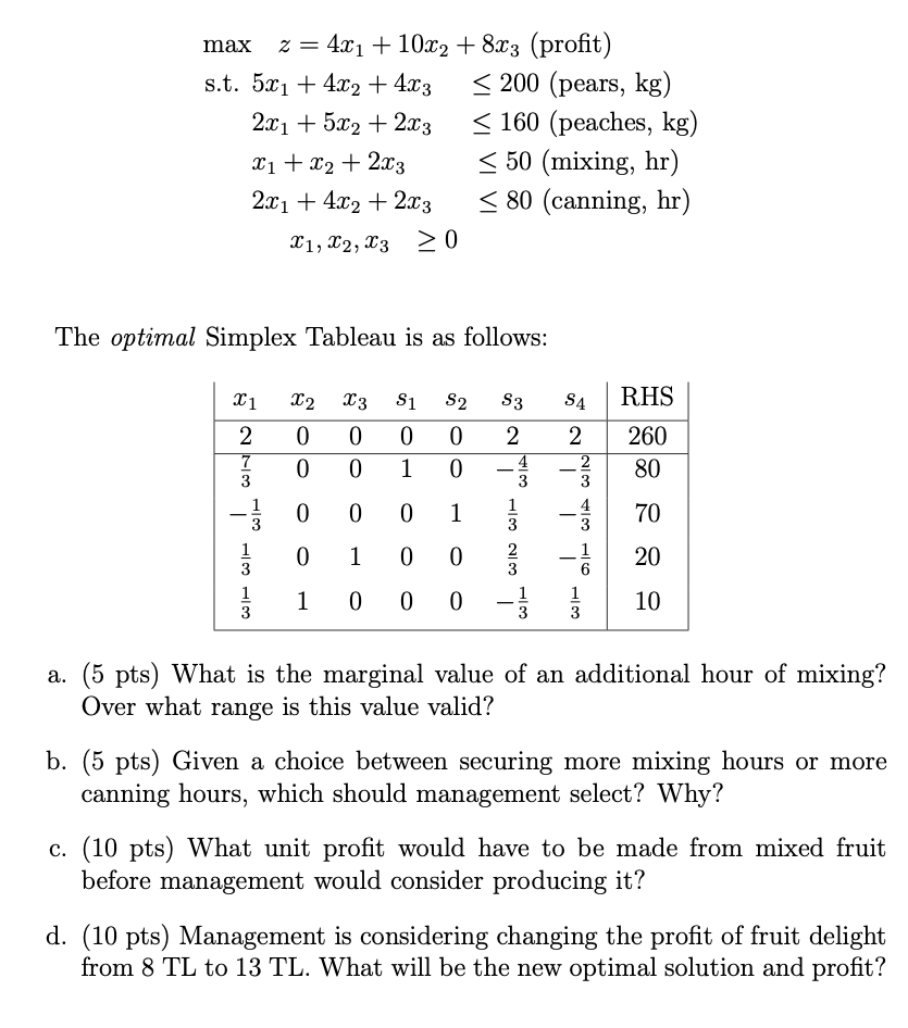 Solved maxz=4x1+10x2+8x3 (profit) s.t. 5x1+4x2+4x3≤200 | Chegg.com