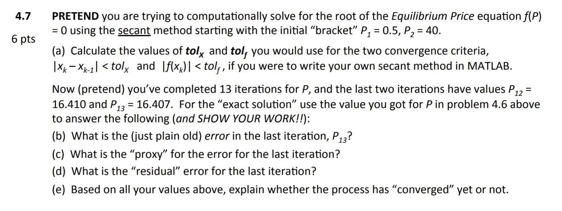 6 pts PRETEND you are trying to computationally solve | Chegg.com