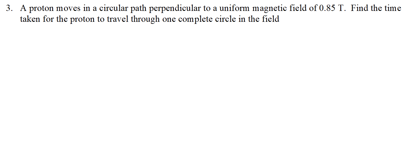 Solved 3. A proton moves in a circular path perpendicular to | Chegg.com