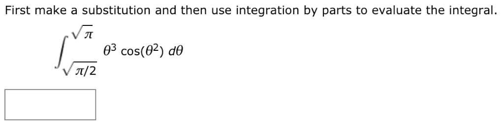 Solved First make a substitution and then use integration by | Chegg.com Solved First make a substitution and then use integration by | Chegg.com